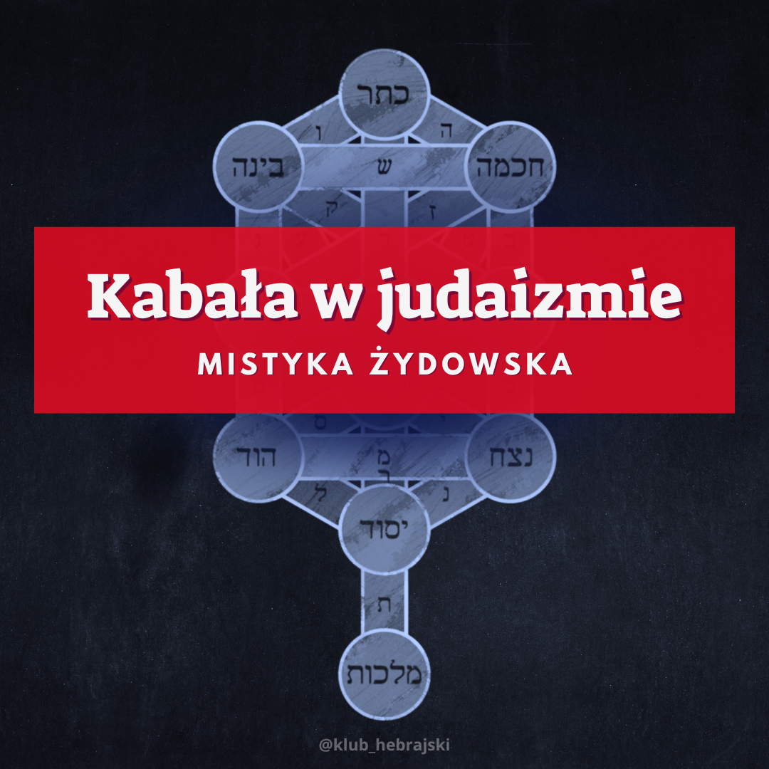 Kabała w judaizmie - mistyka żydowska - Klub Hebrajski