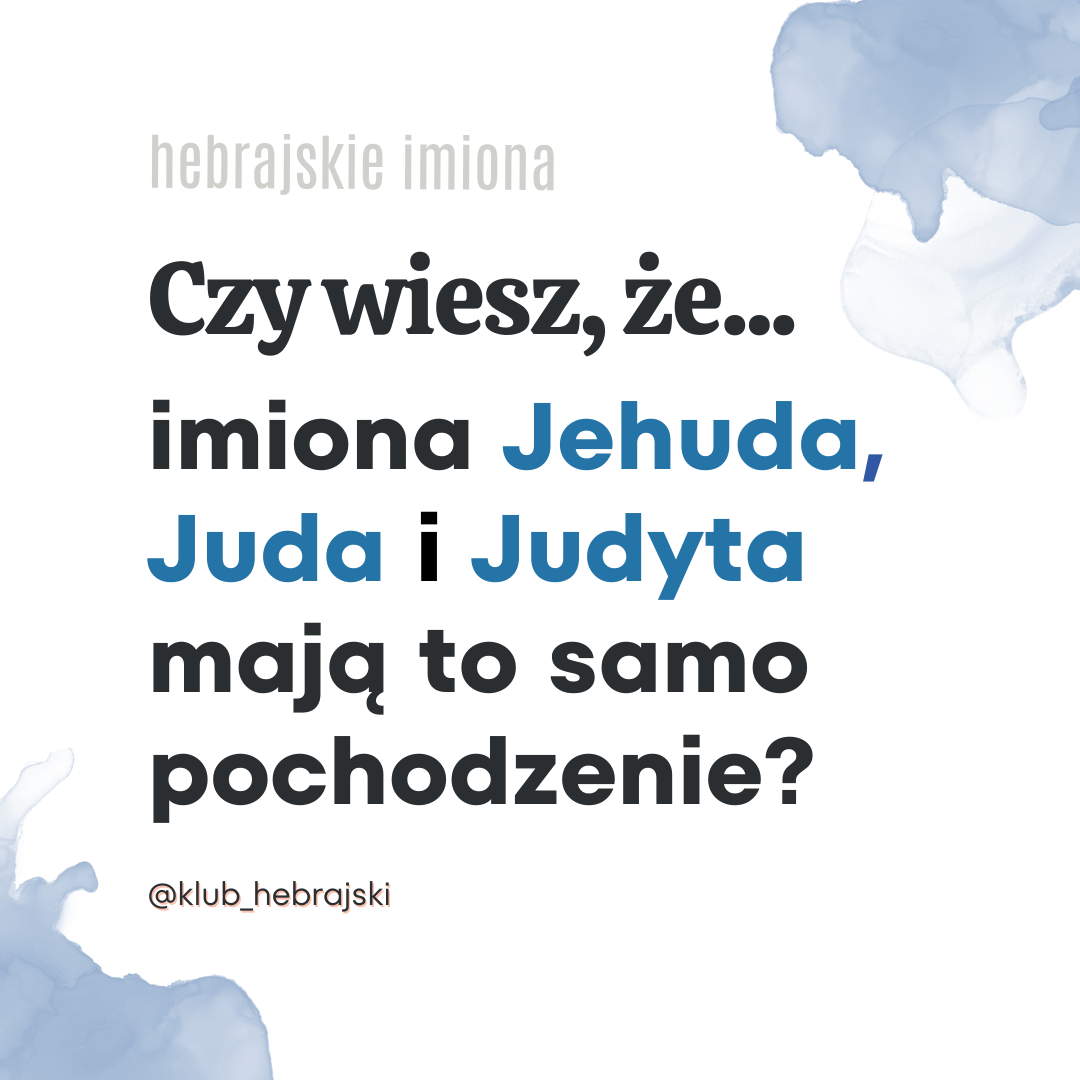 Jehuda (Yehuda) i Judyta – znaczenie i pochodzenie imienia - Język ...